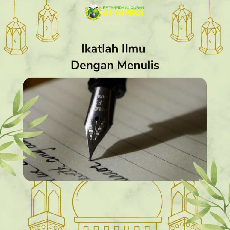 IKATLAH ILMU DENGAN MENULIS
